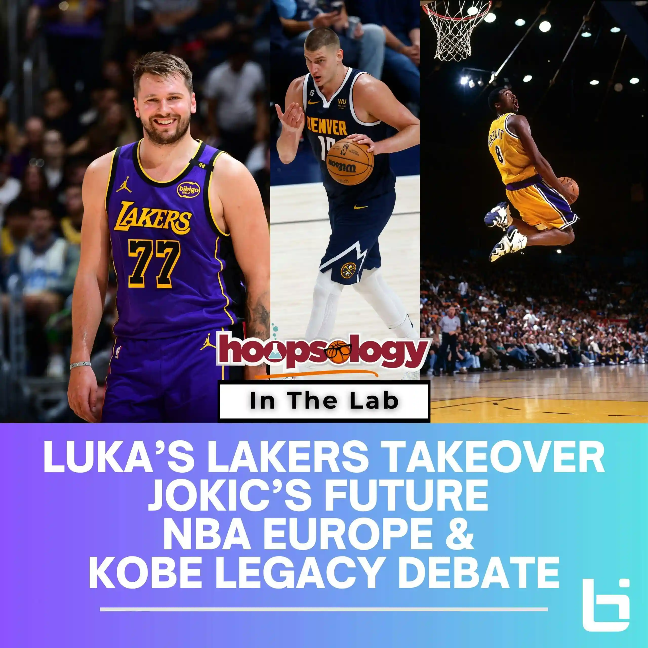 Luka’s Lakers Takeover, Jokic’s Future, NBA Europe & Kobe Legacy Debate ...